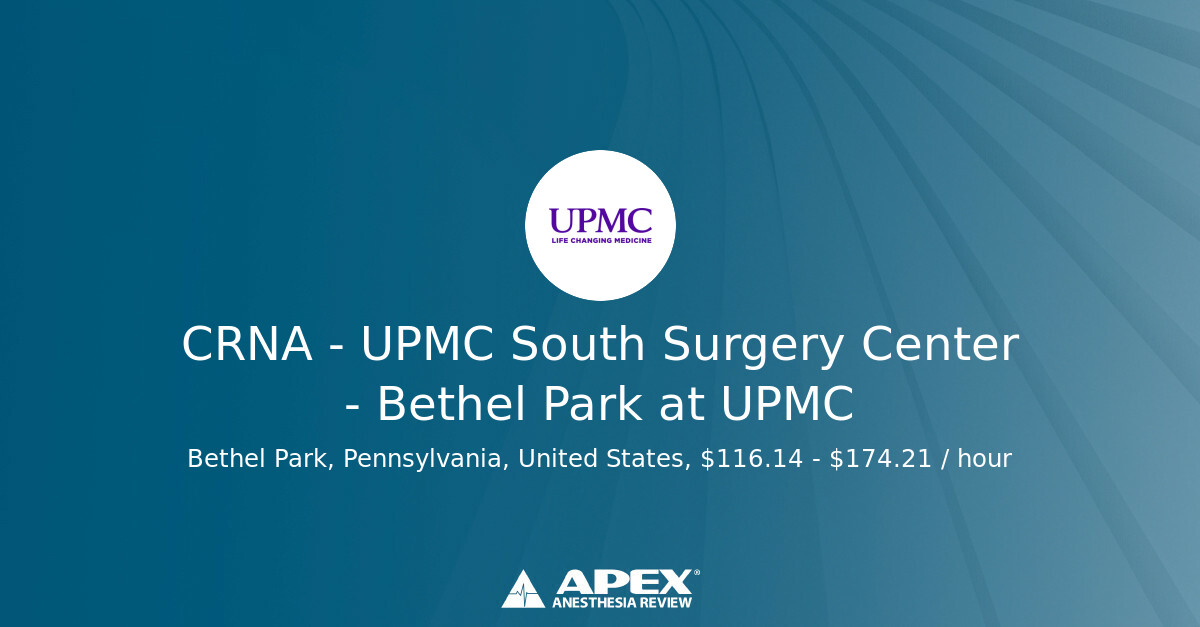 CRNA - UPMC South Surgery Center - Bethel Park at UPMC