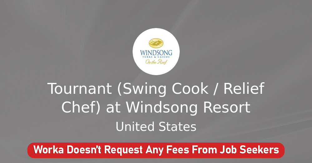 Tournant (Swing Cook / Relief Chef) at Windsong Resort - Workajobs.com