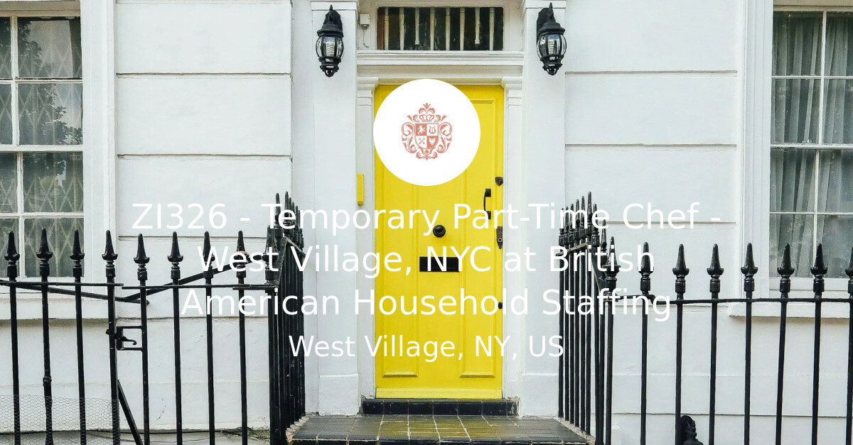 ZI326 - Temporary Part-Time Chef - West Village, NYC at British ...