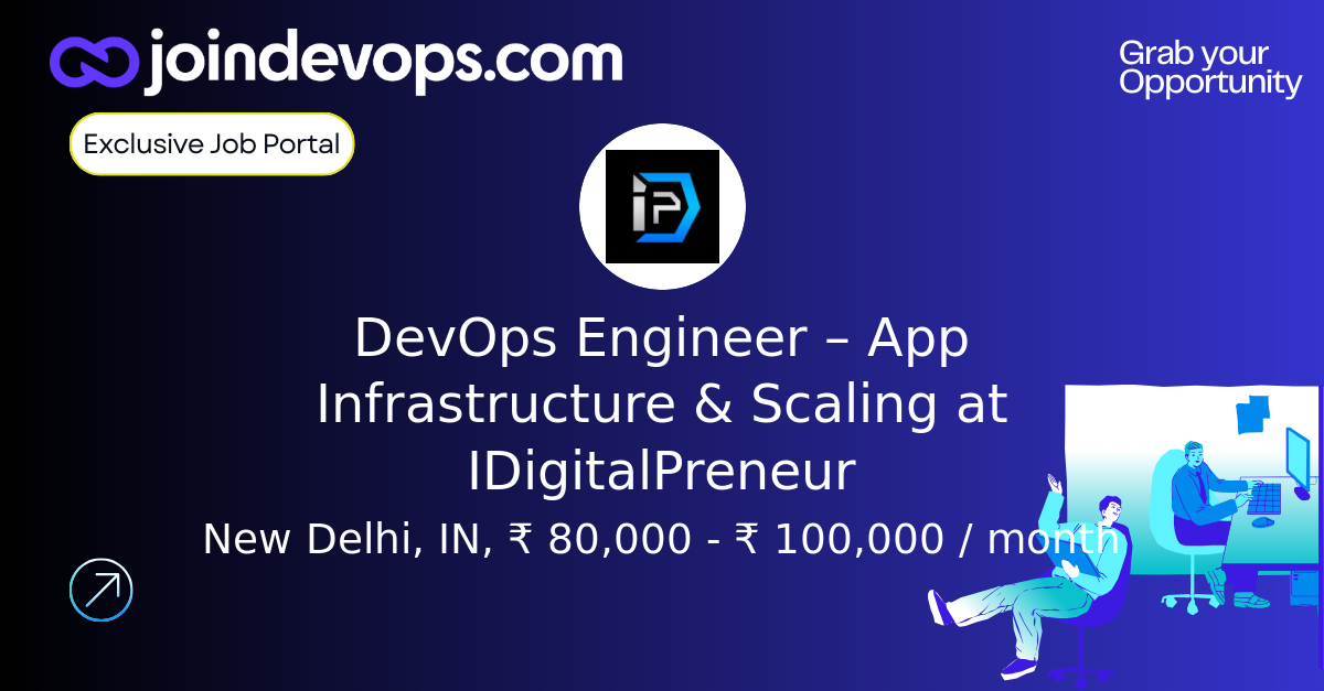 DevOps Engineer – App Infrastructure & Scaling at IDigitalPreneur - JoinDevOps