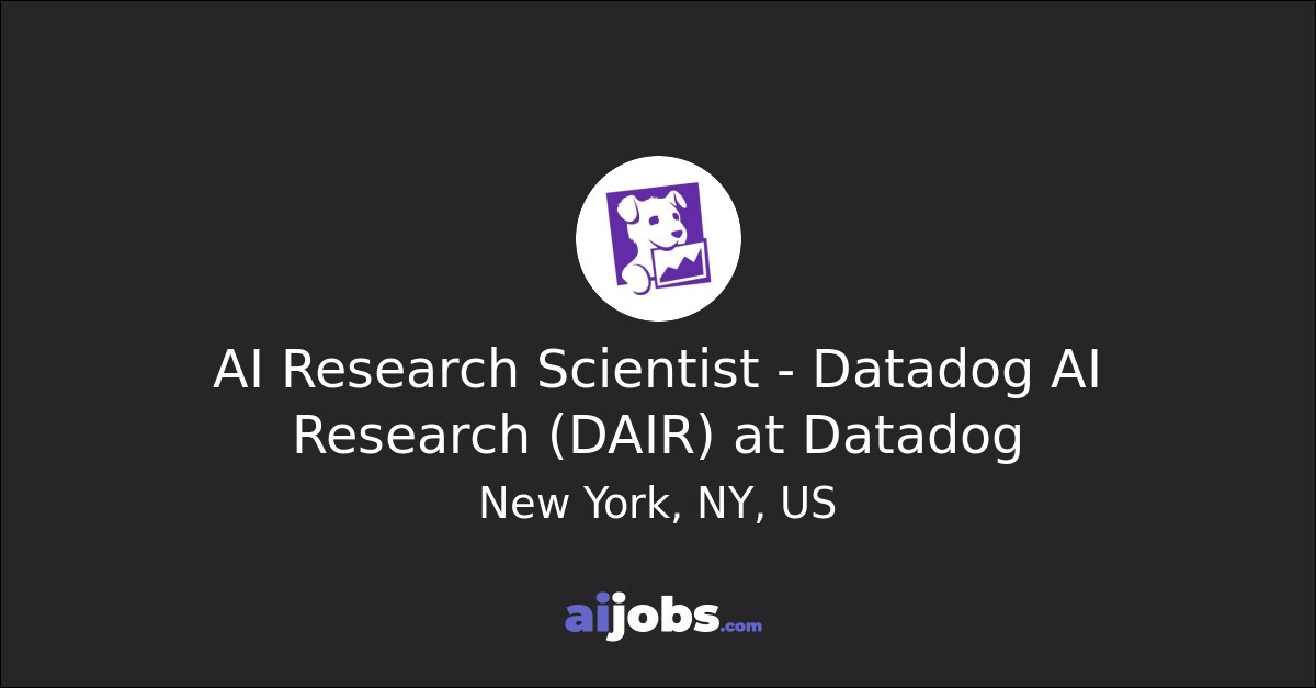 AI Research Scientist - Datadog AI Research (DAIR) at Datadog - aijobs.com