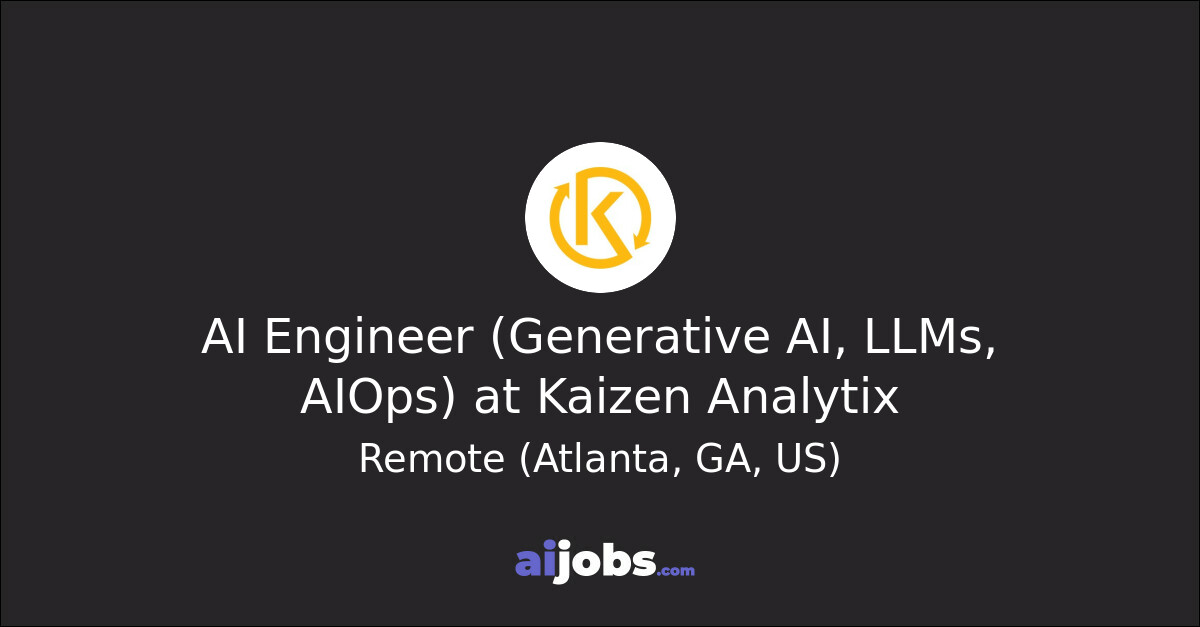 AI Engineer (Generative AI, LLMs, AIOps) at Kaizen Analytix - aijobs.com