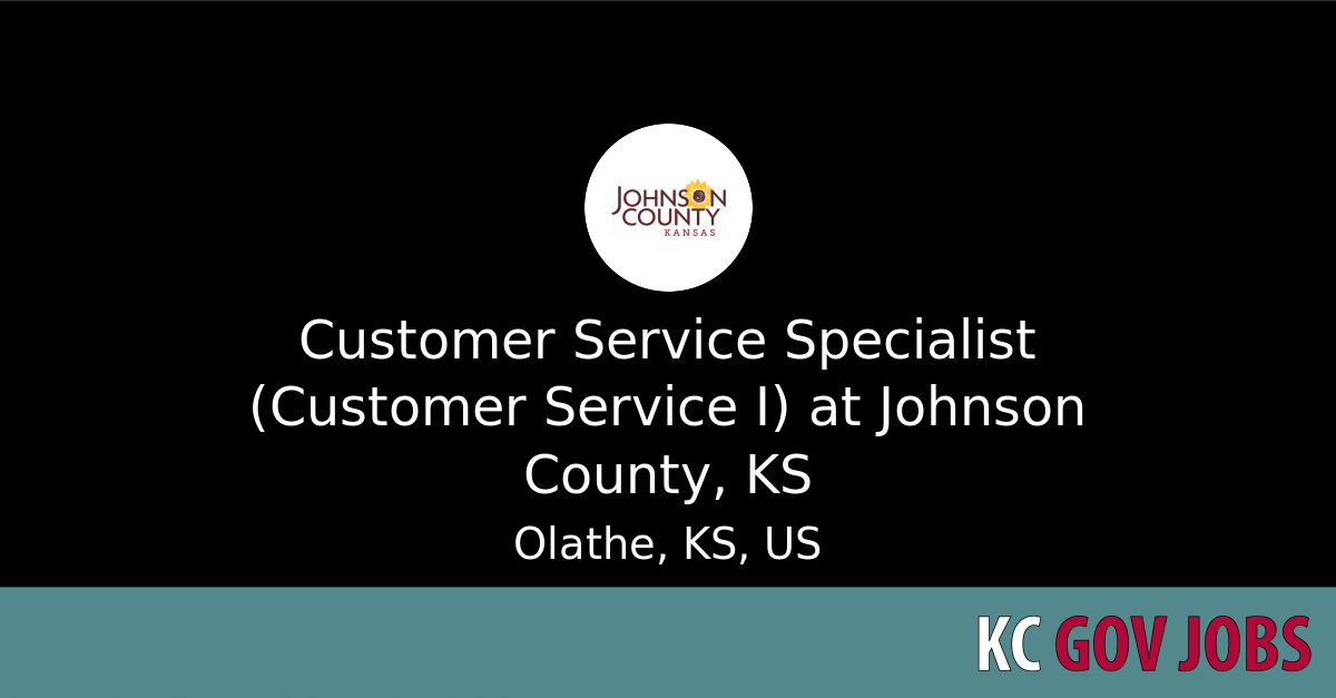Customer Service Specialist (Customer Service I) at Johnson County, KS ...