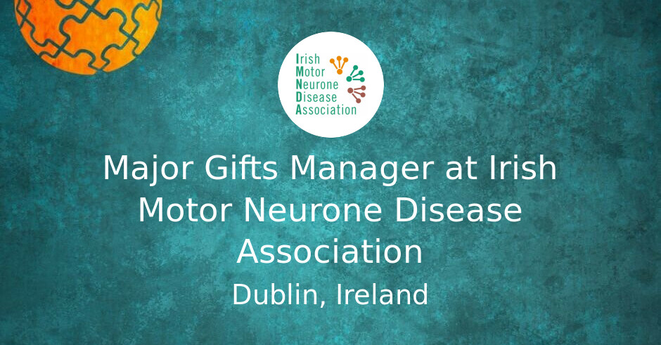 Major Gifts Manager at Irish Motor Neurone Disease Association ...