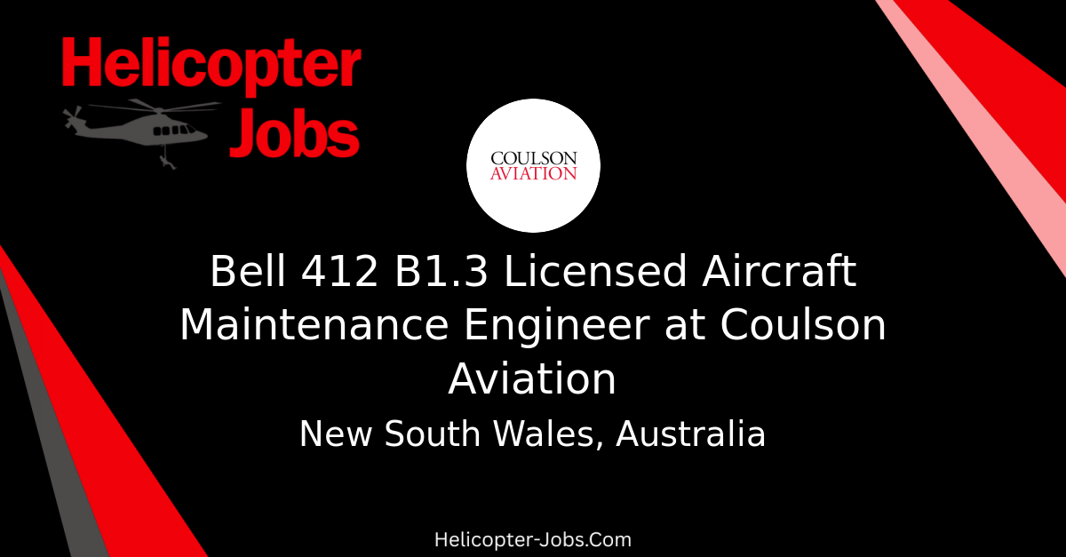 Bell 412 B1.3 Licensed Aircraft Maintenance Engineer at Coulson ...