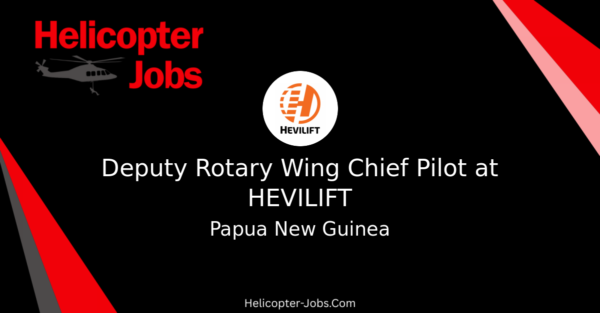 Deputy Rotary Wing Chief Pilot at HEVILIFT - Helicopter Jobs
