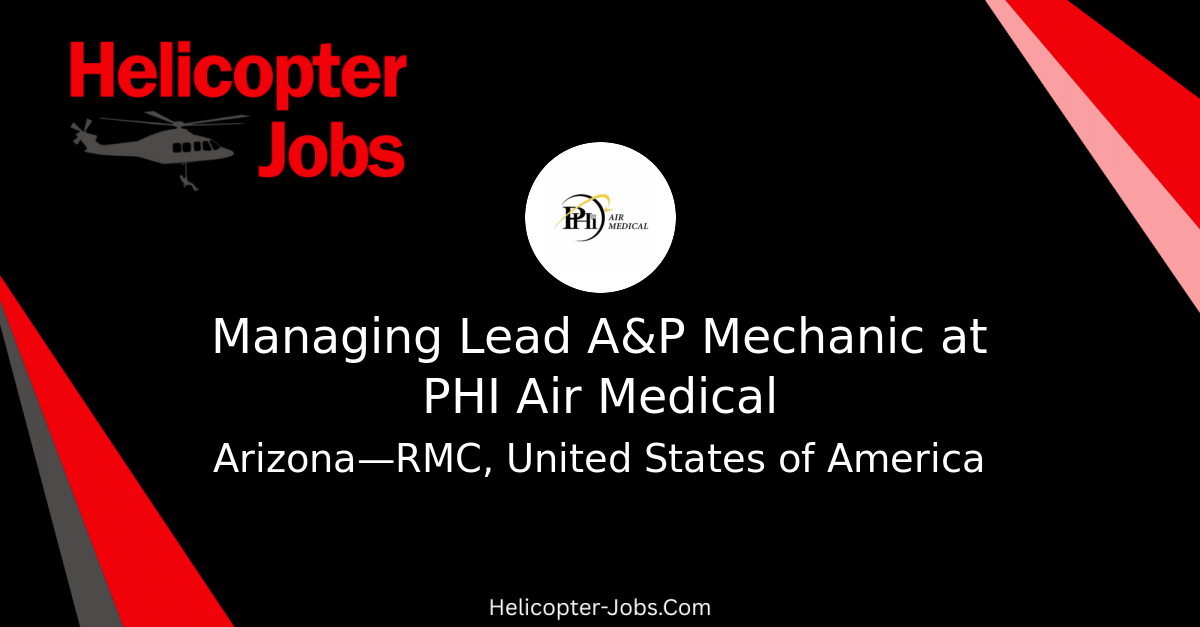 Managing Lead A&P Mechanic at PHI Air Medical - Helicopter Jobs