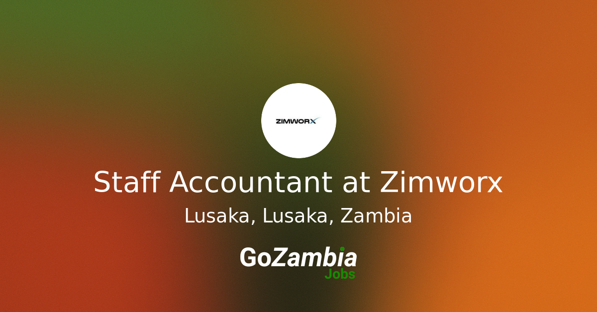 Staff Accountant at Zimworx - Go Zambia Jobs