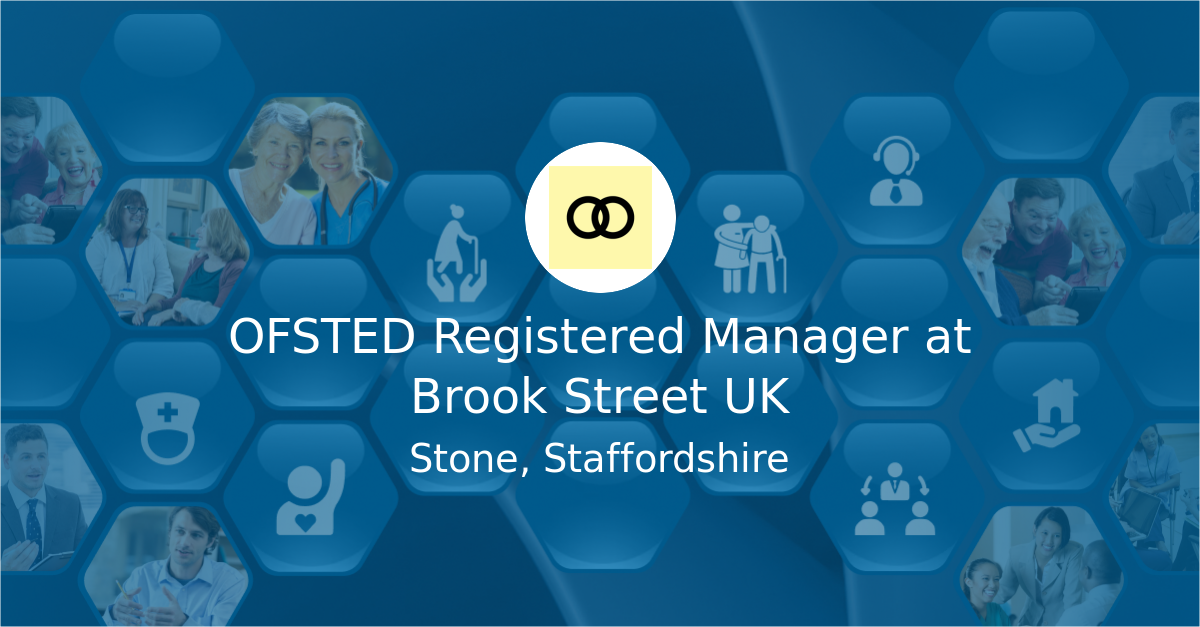 OFSTED Registered Manager at Brook Street UK - Care Wizard