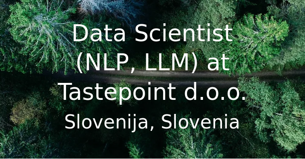 Data Scientist (NLP, LLM) at Tastepoint d.o.o. - FoodImpactCareers