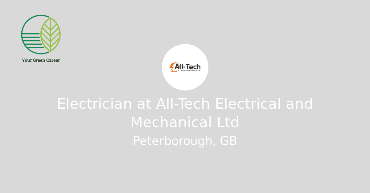 Electrician at All-Tech Electrical and Mechanical Ltd - Your Green Career