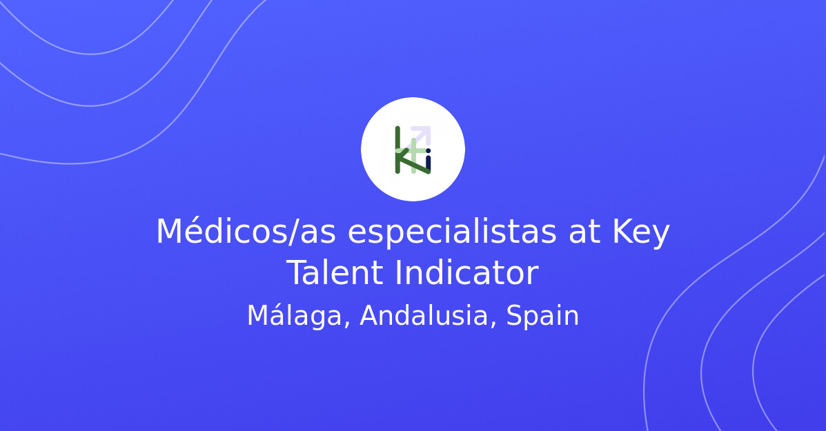Médicos/as especialistas at Key Talent Indicator - Talent Job Seeker