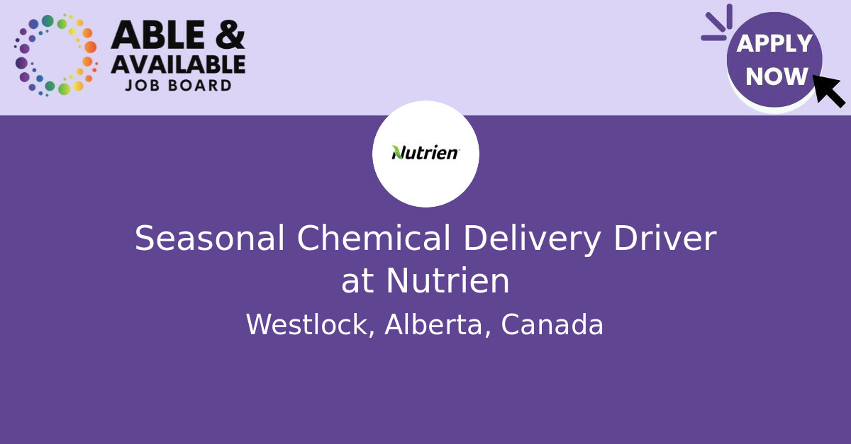 Seasonal Chemical Delivery Driver at Nutrien - Able and Available Job Board